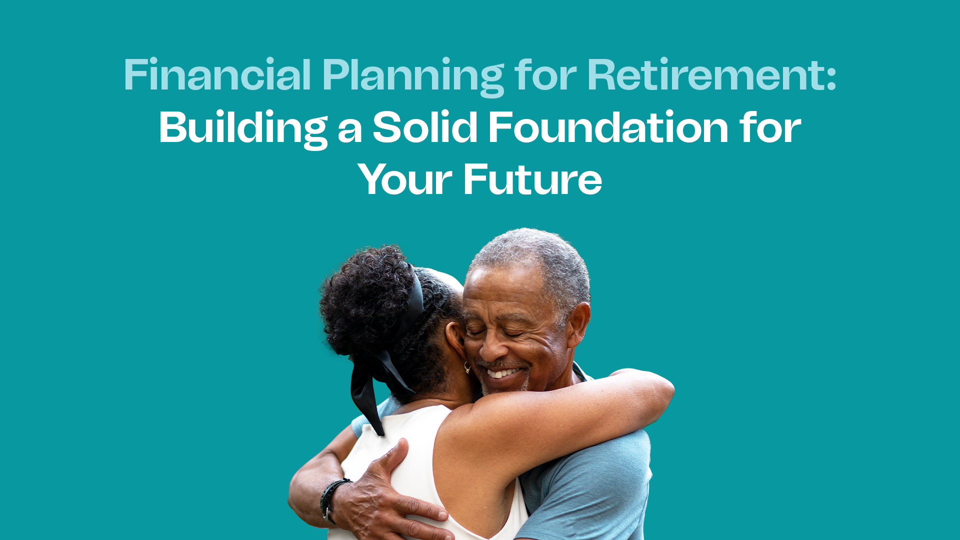 Financial Planning for Retirement: Building a Solid Foundation for Your ...