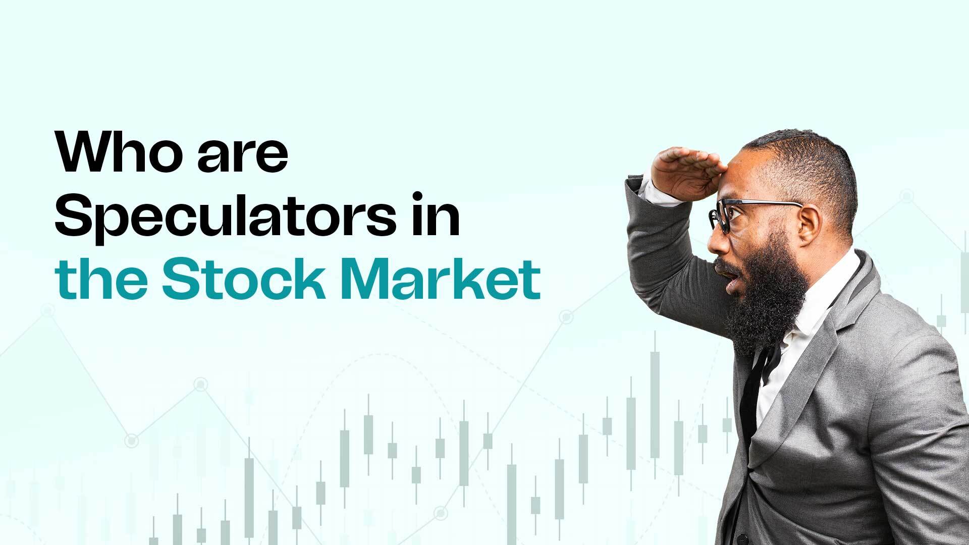 Who are Speculators in the Stock Market | Risevest Blog