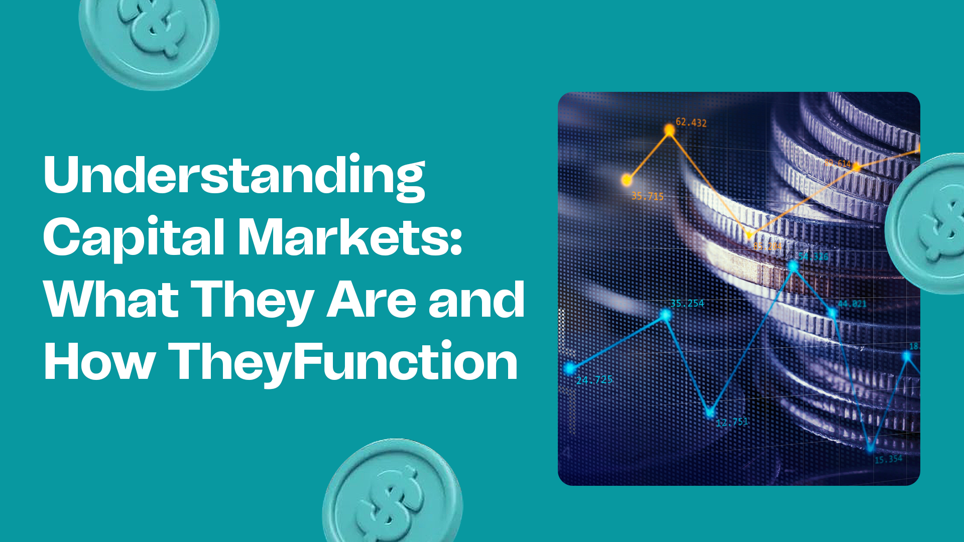 Understanding Capital Markets: What They Are and How They Function ...