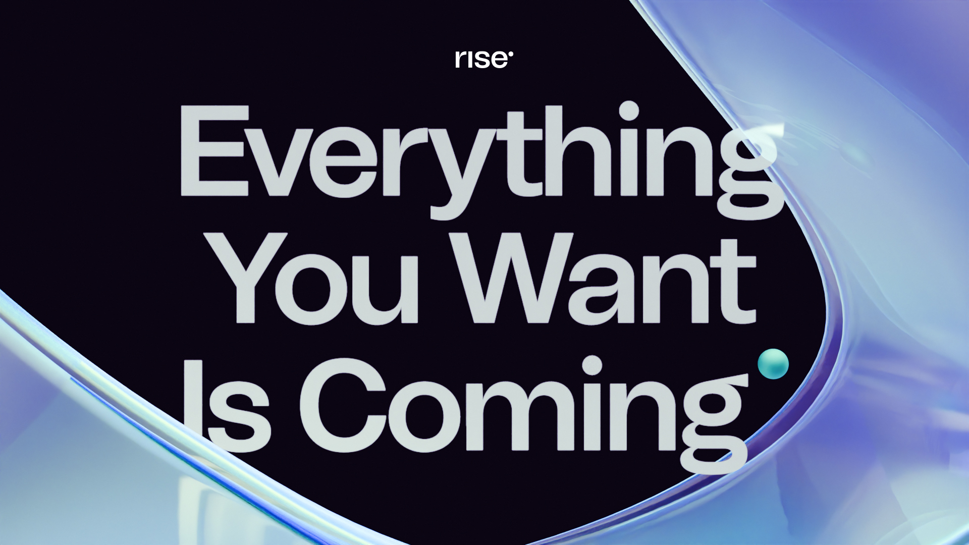 Everything You Want Is Coming | Risevest Blog